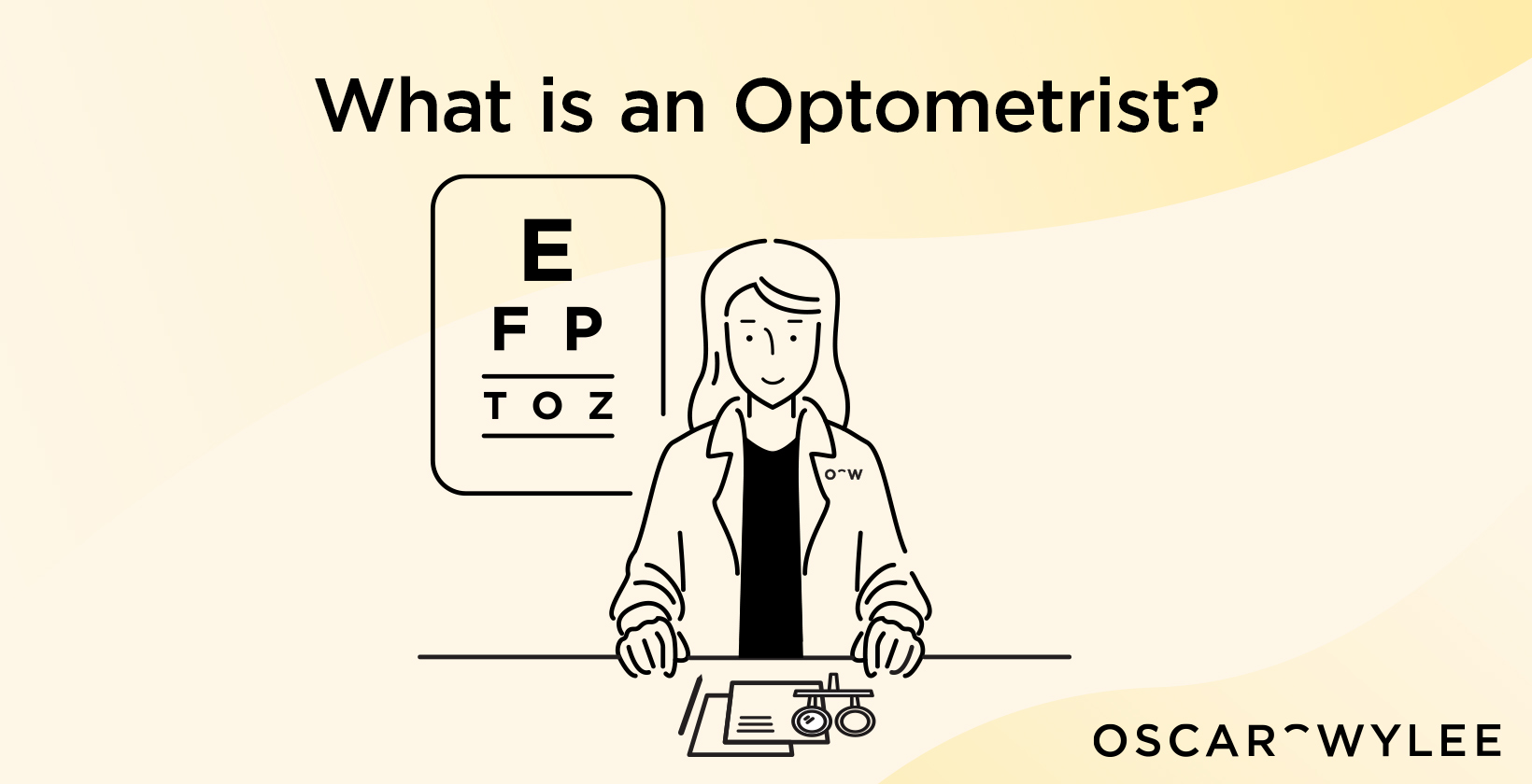 What is an Optometrist? - Oscar Wylee