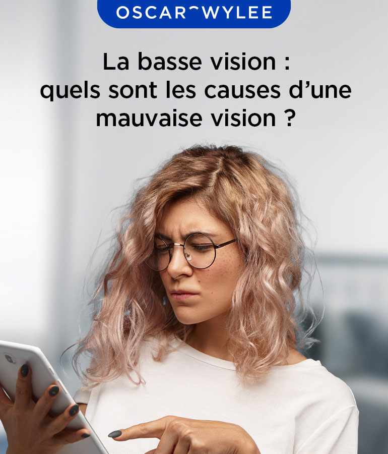 La basse vision : quels sont les causes d’une mauvaise vision