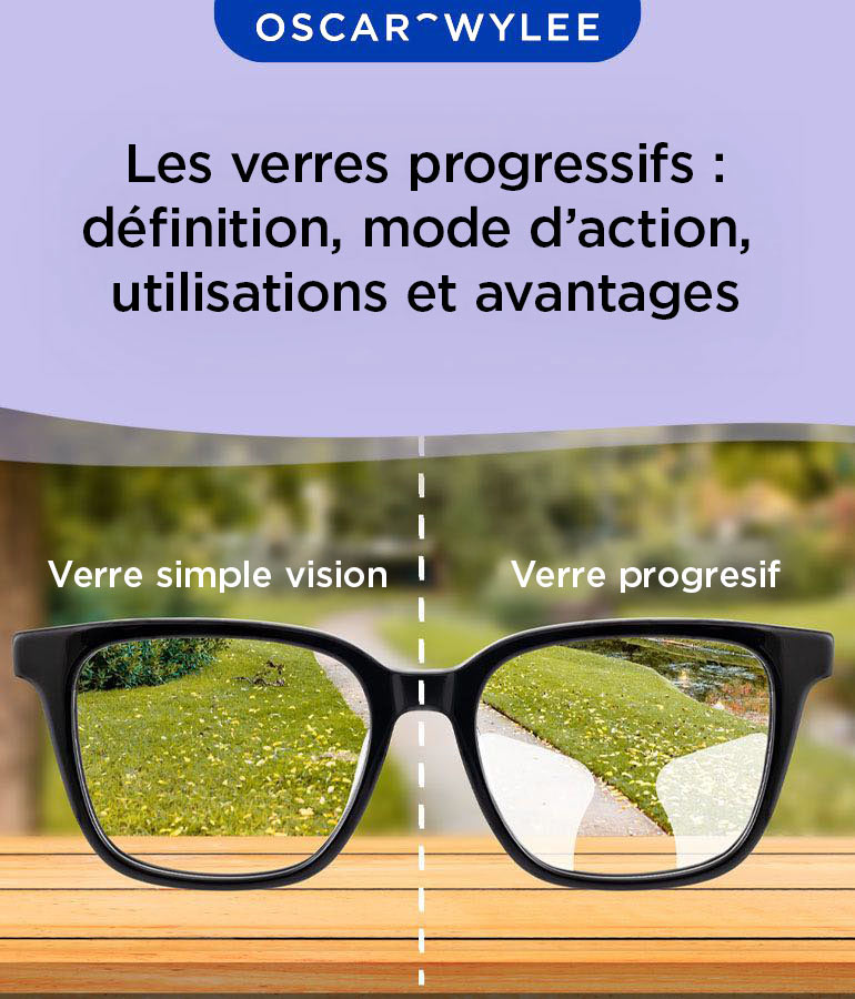 Les verres progressifs : définition, mode d’action, utilisations et avantages