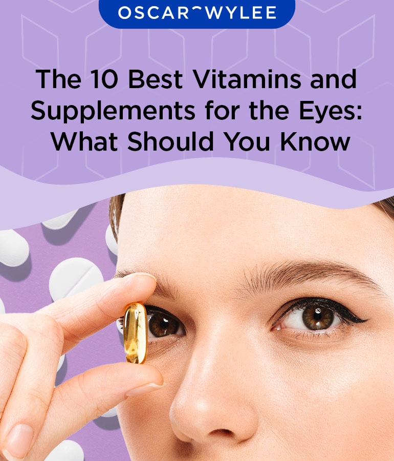 The 10 Best Vitamins for Eye Supplements: What Should You Know