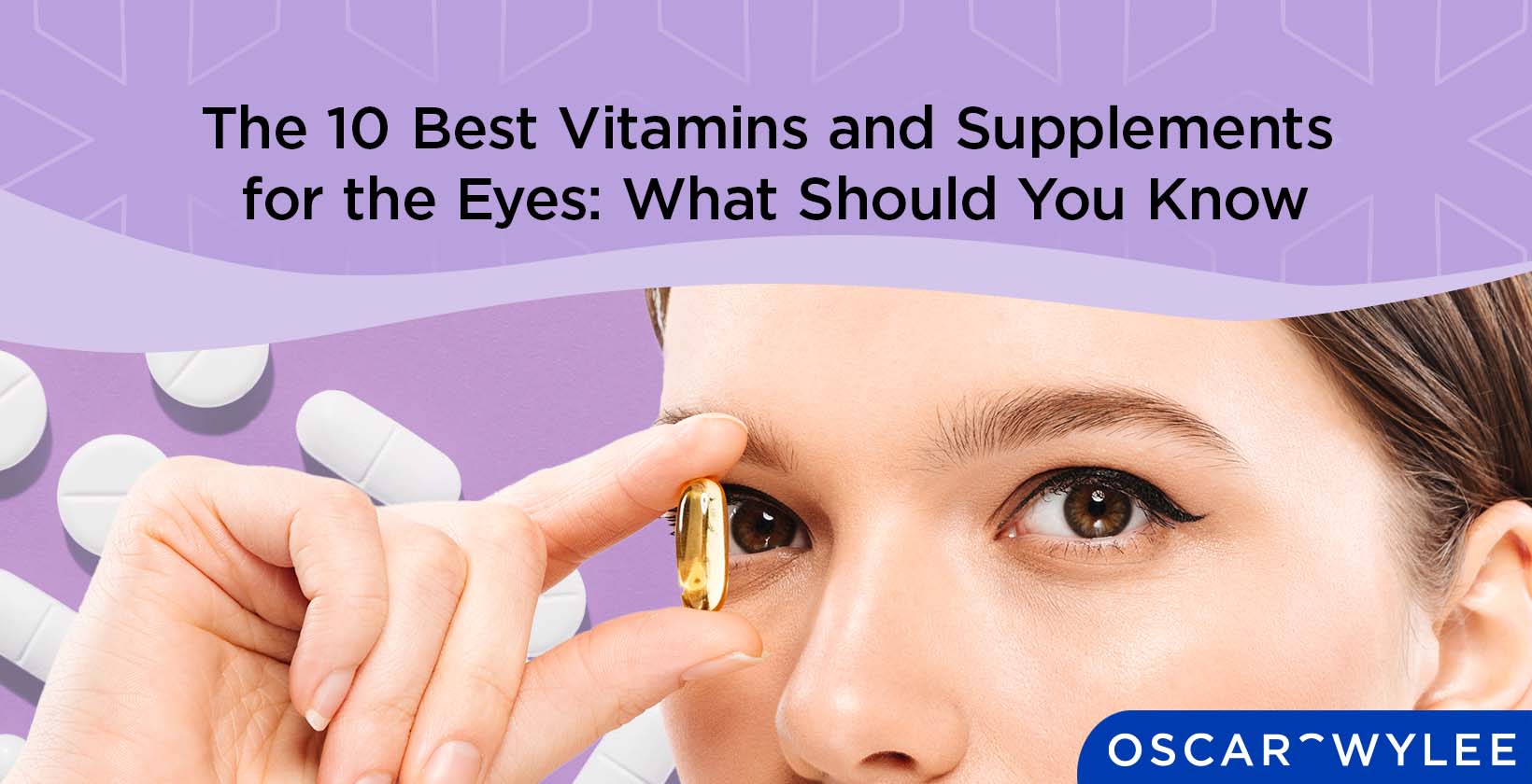 The 10 Best Vitamins for Eye Supplements: What Should You Know
