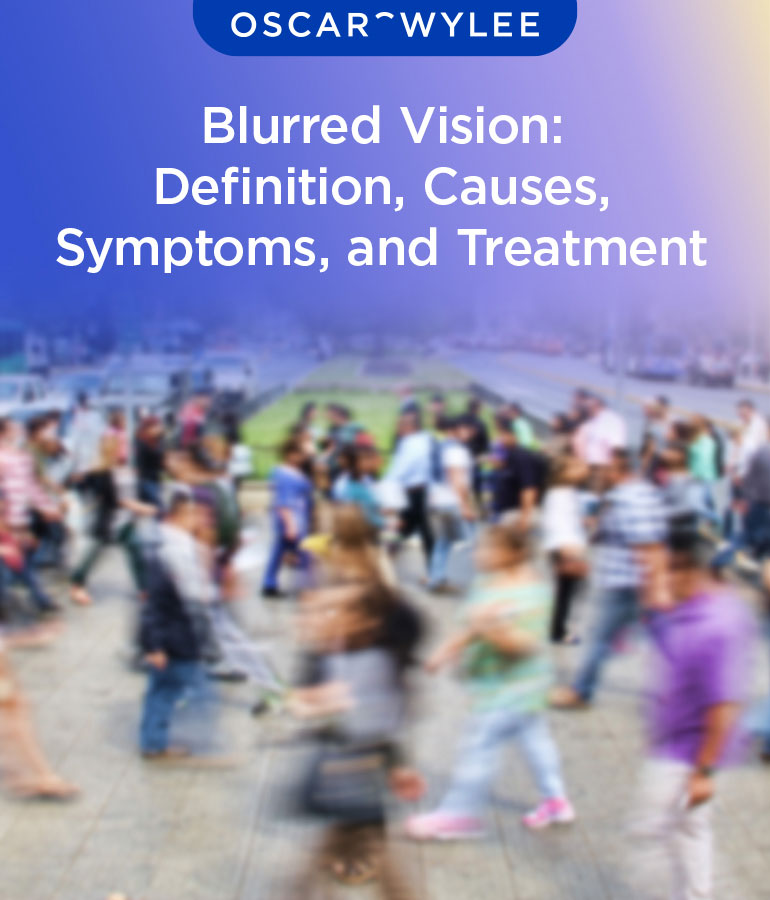 Blurred Vision: Definition, Causes, Symptoms, and Treatment