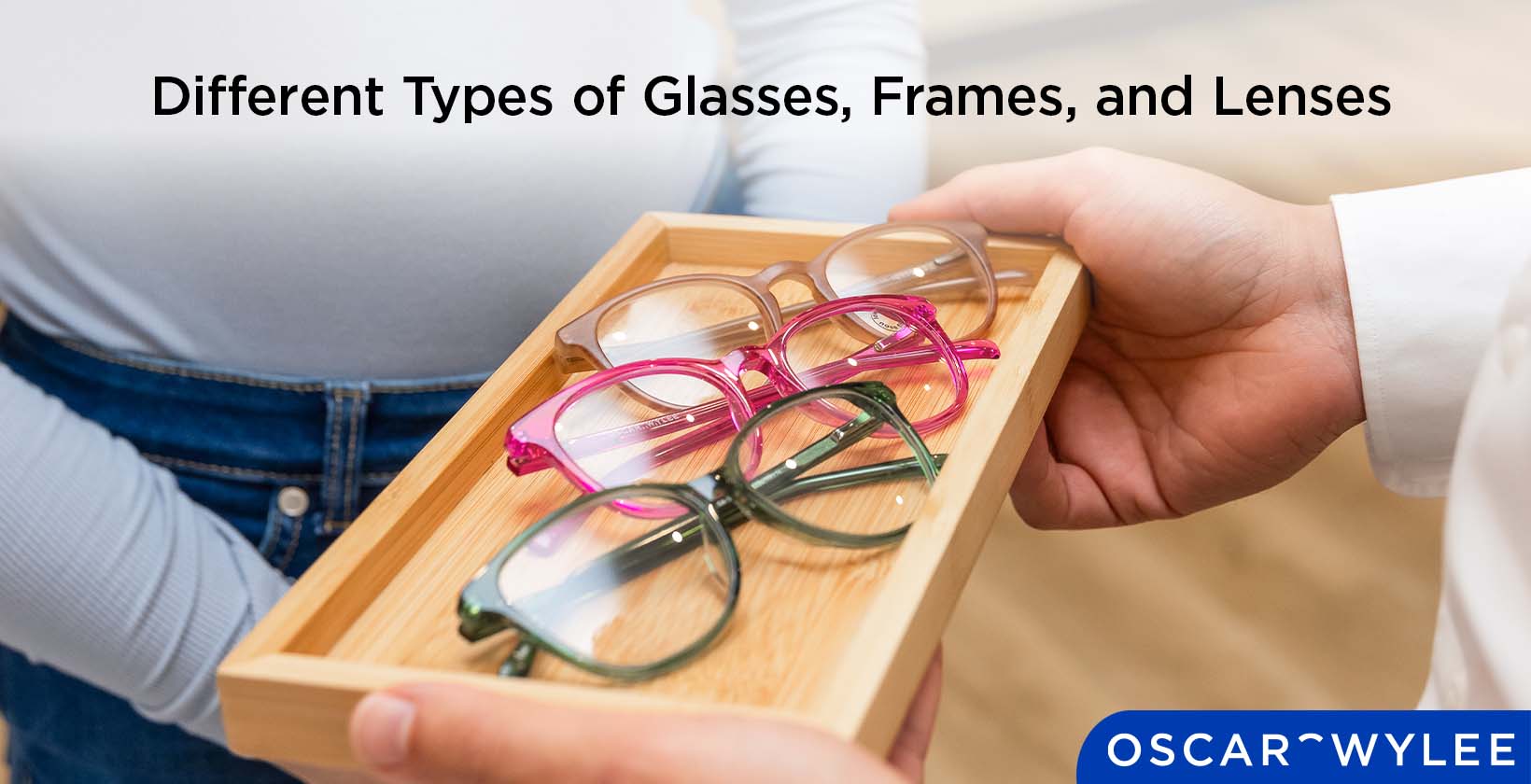 Different Types of Glasses, Frames, and Lenses